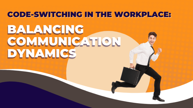 Code-Switching in the Workplace: Balancing Communication Dynamics ...