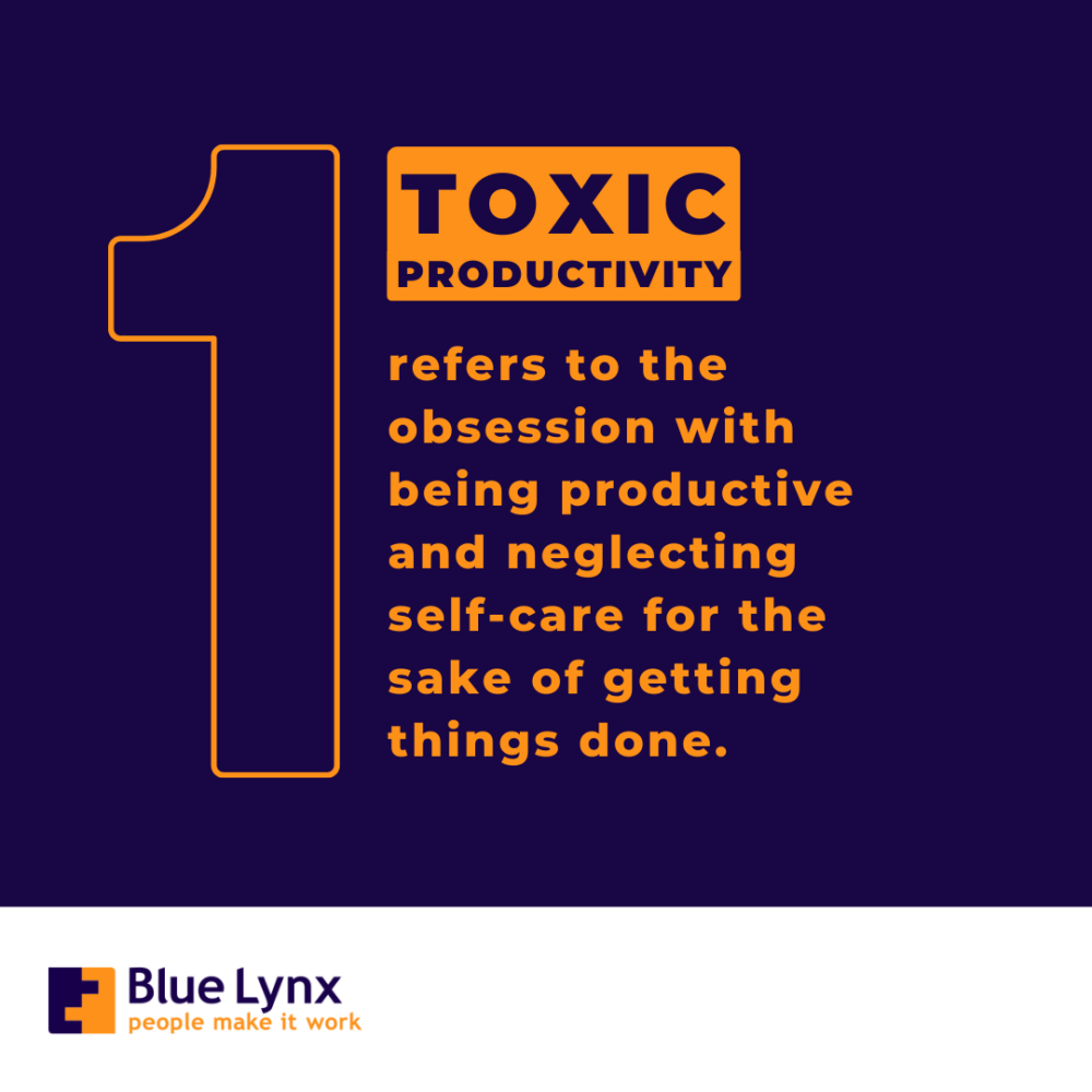 What is toxic productivity and can we overcome it - Blue Lynx